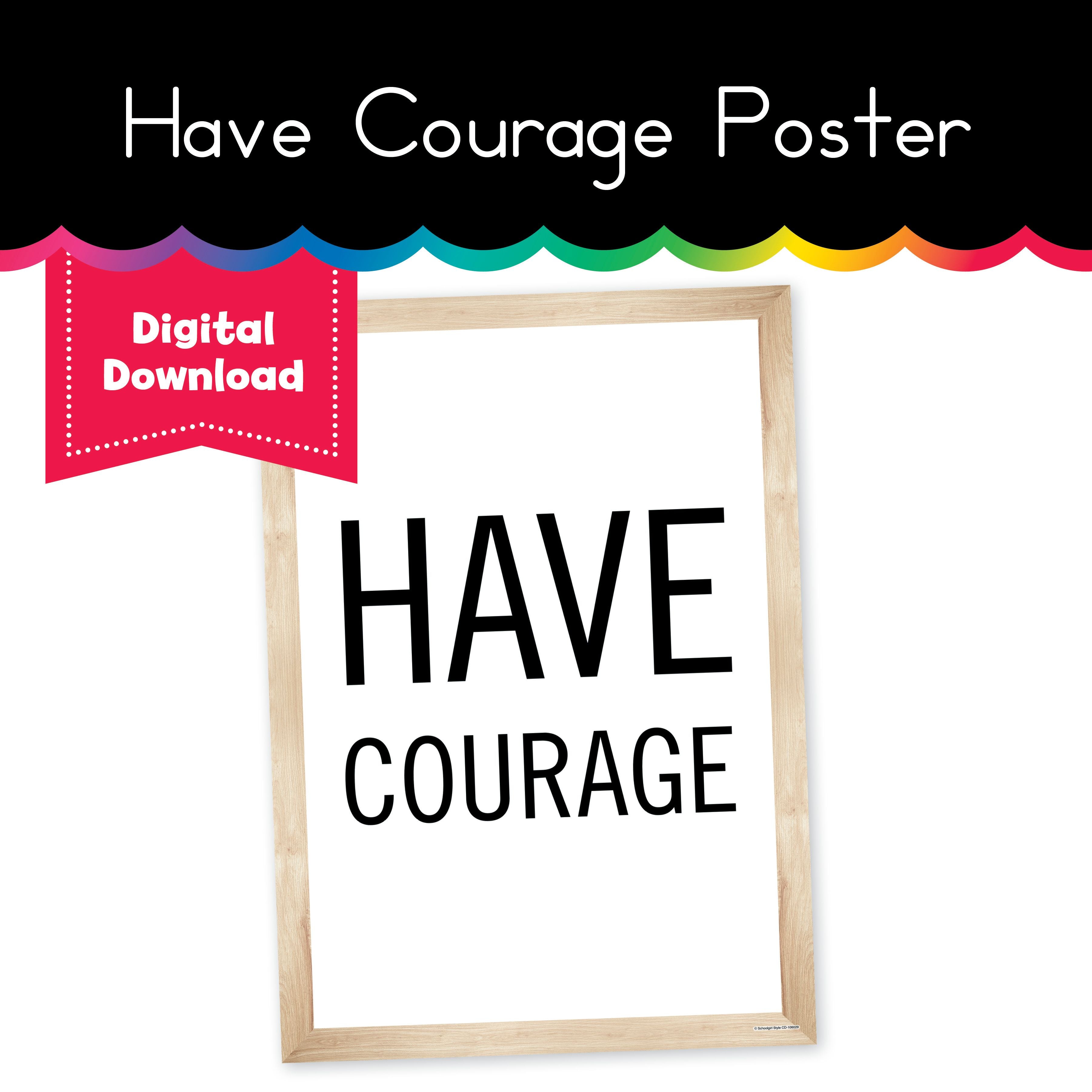 Have Courage Poster | Printable Resource - Playground Press