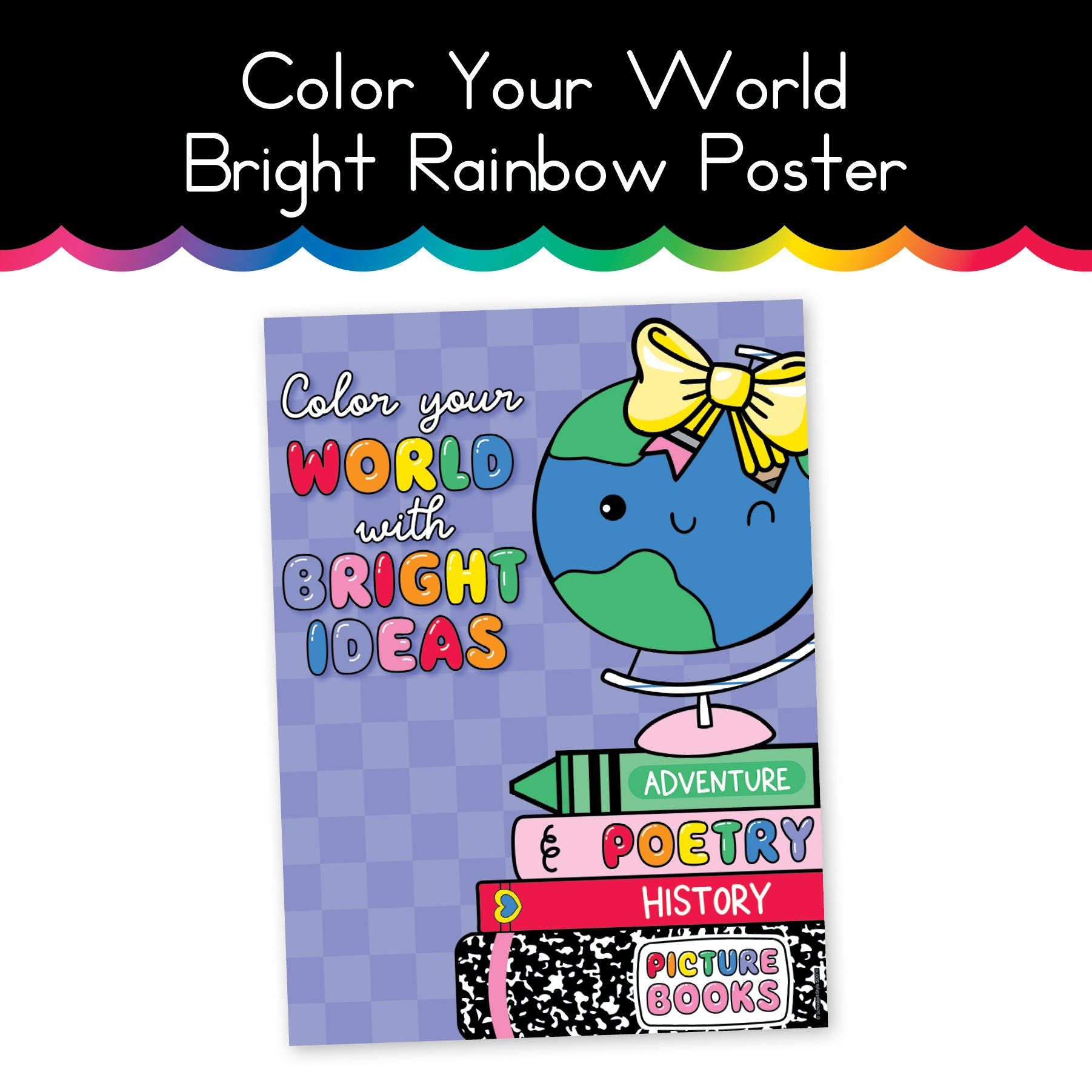 Color Your World Bright Rainbow Poster - Playground Press